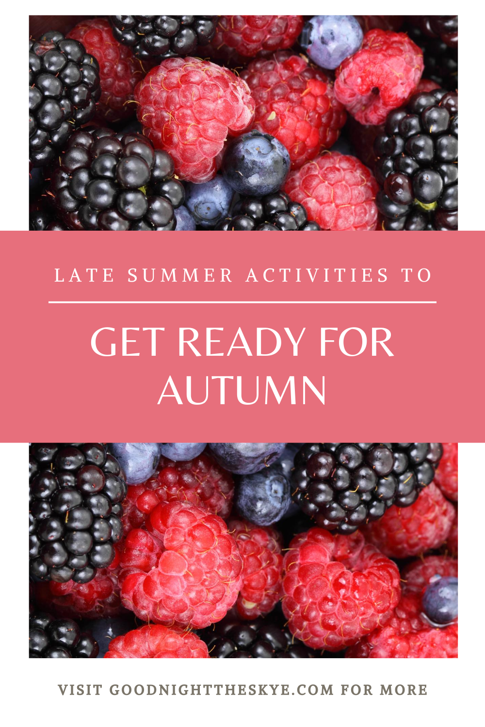 Late Summer Activities To Get Ready For Autumn | GoodnightTheSkye